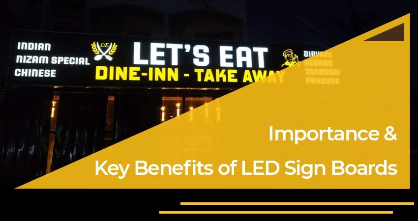 Top 7 Key Benefits of LED Sign Boards & Its Importance